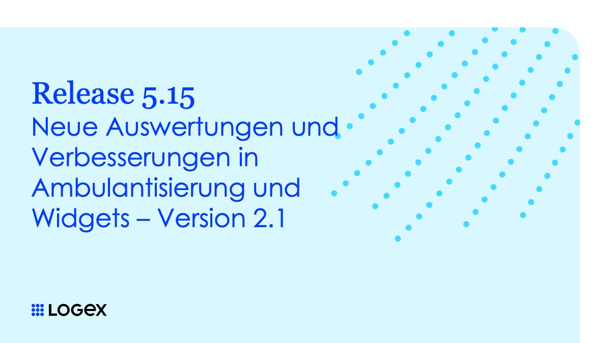 Release 5.15 - Neue Auswertungen und Verbesserungen in Ambulantisierung und Widgets – Version 2. ...